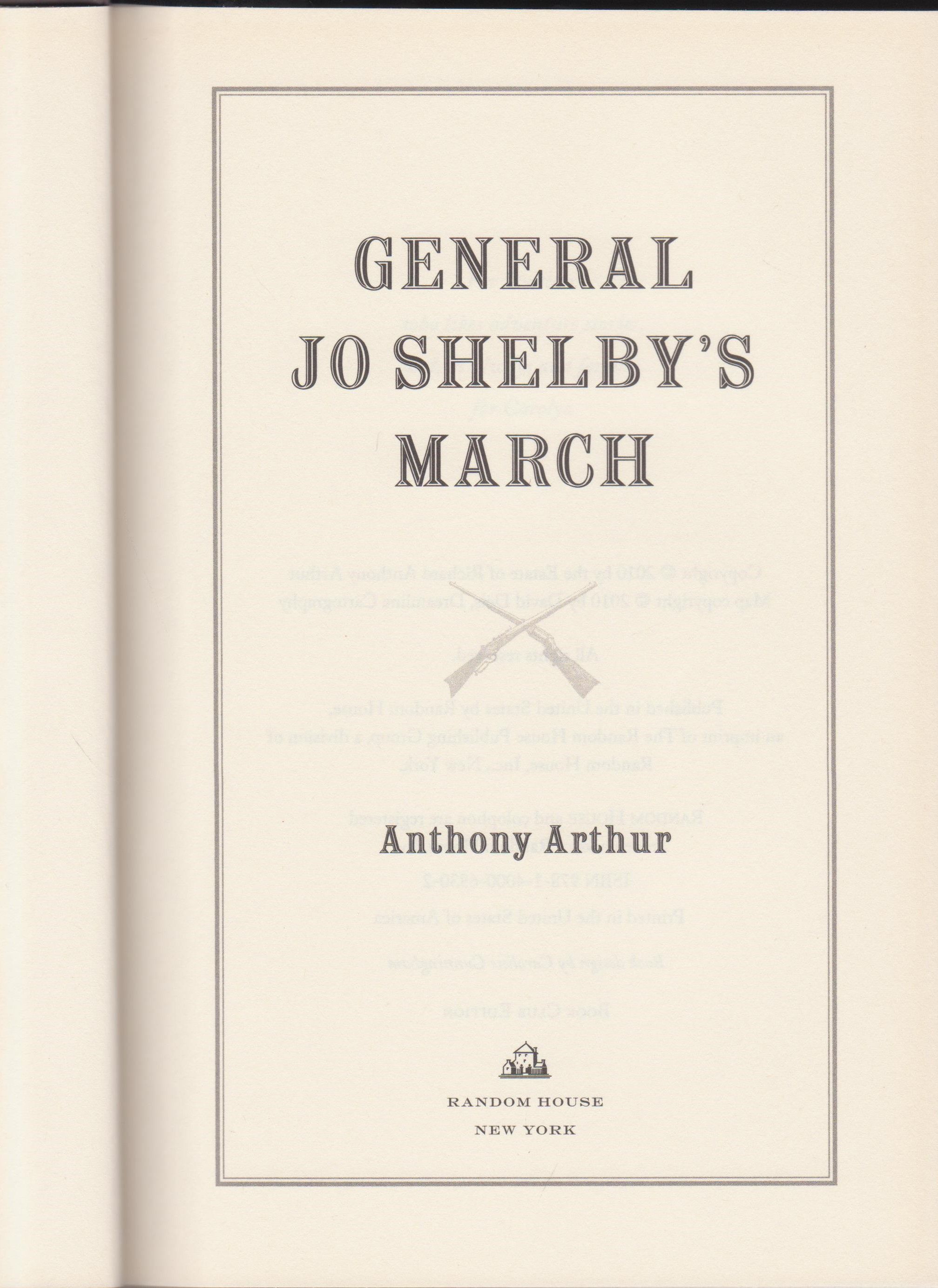 General Jo Shelby's March by Anthony Arthur | Hardcover | 2010 | Random ...