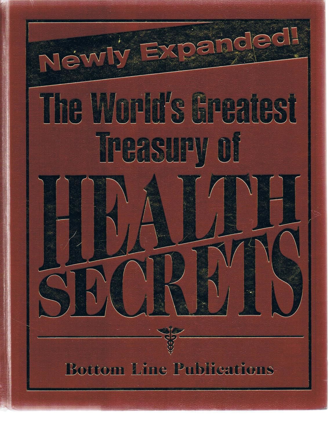 The World's Greatest Treasure of Health Secrets by The Editors of ...