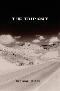 BIBLIO | The Trip Out by Christopher Dow | Paperback | 2010-10-02 ...