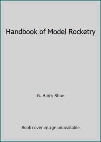 9780668053600 - Handbook of Model Rocketry by G. Harry Stine