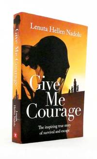 Give Me Courage: The inspiring true story of survival and escape by ...