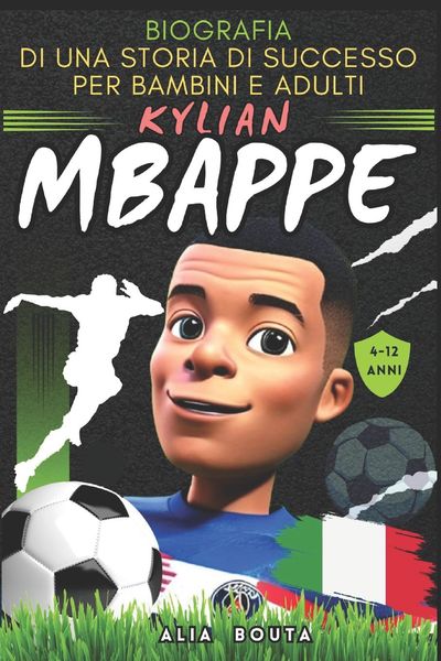 BIBLIO | Kylian Mbappé: Biografia di una storia di successo per bambini ...