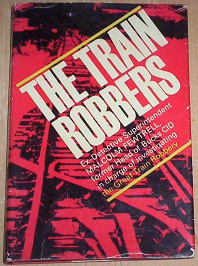 The Train Robbers. by Malcolm Fewtrell - First Edition - from Thylacine ...