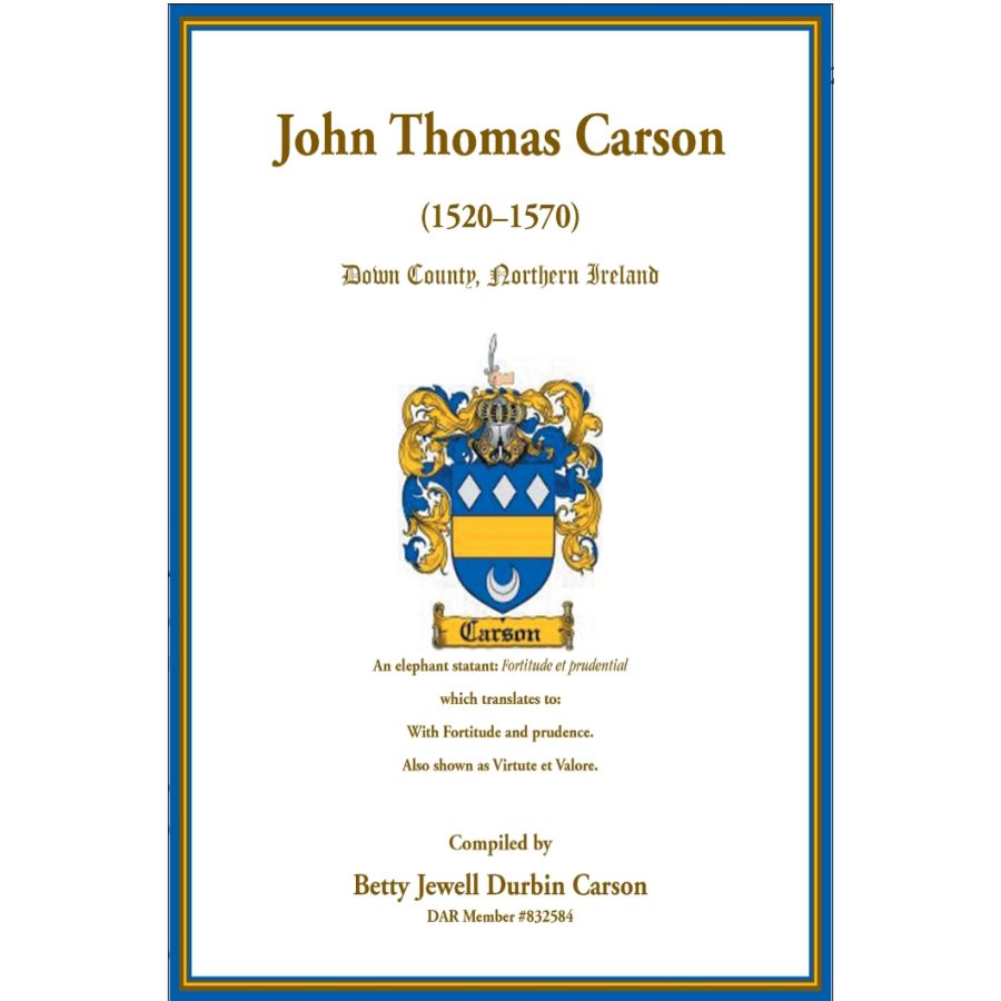 John Thomas Carson (1520-1570) Down County, Northern Ireland by Betty ...