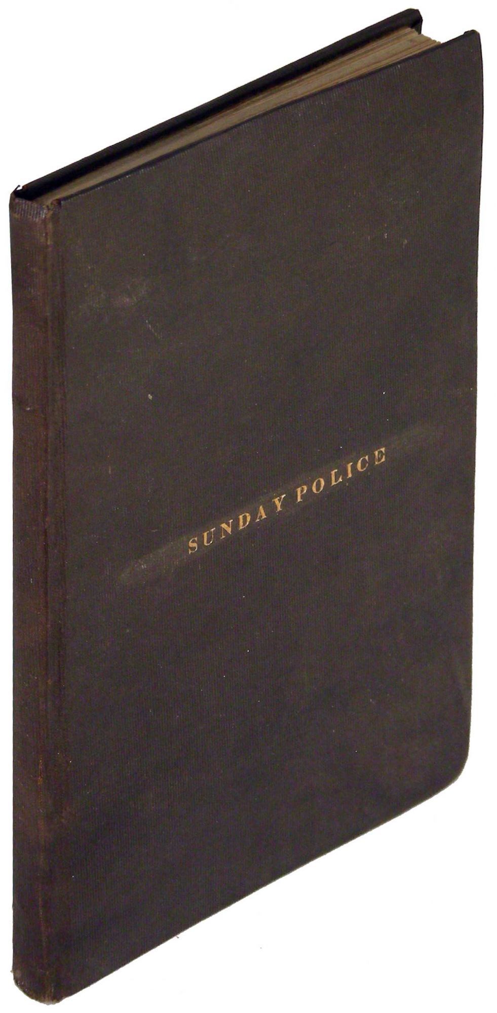 Sunday Police from the Boston Patriot; and Essays on the Observance of ...
