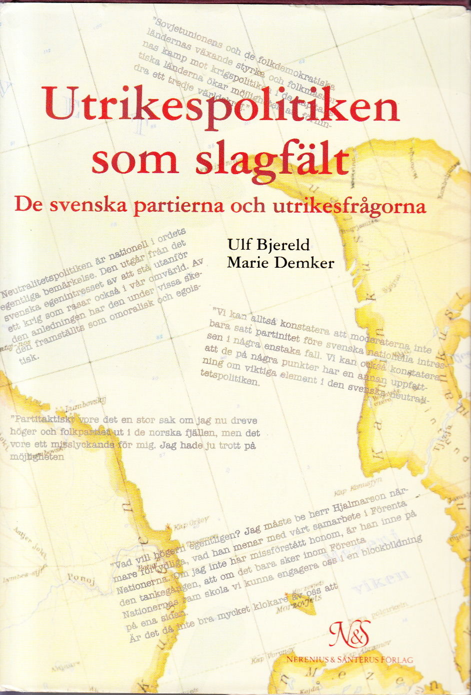 Utrikespolitiken som slagfält. De svenska partierna och utrikesfrågorna ...
