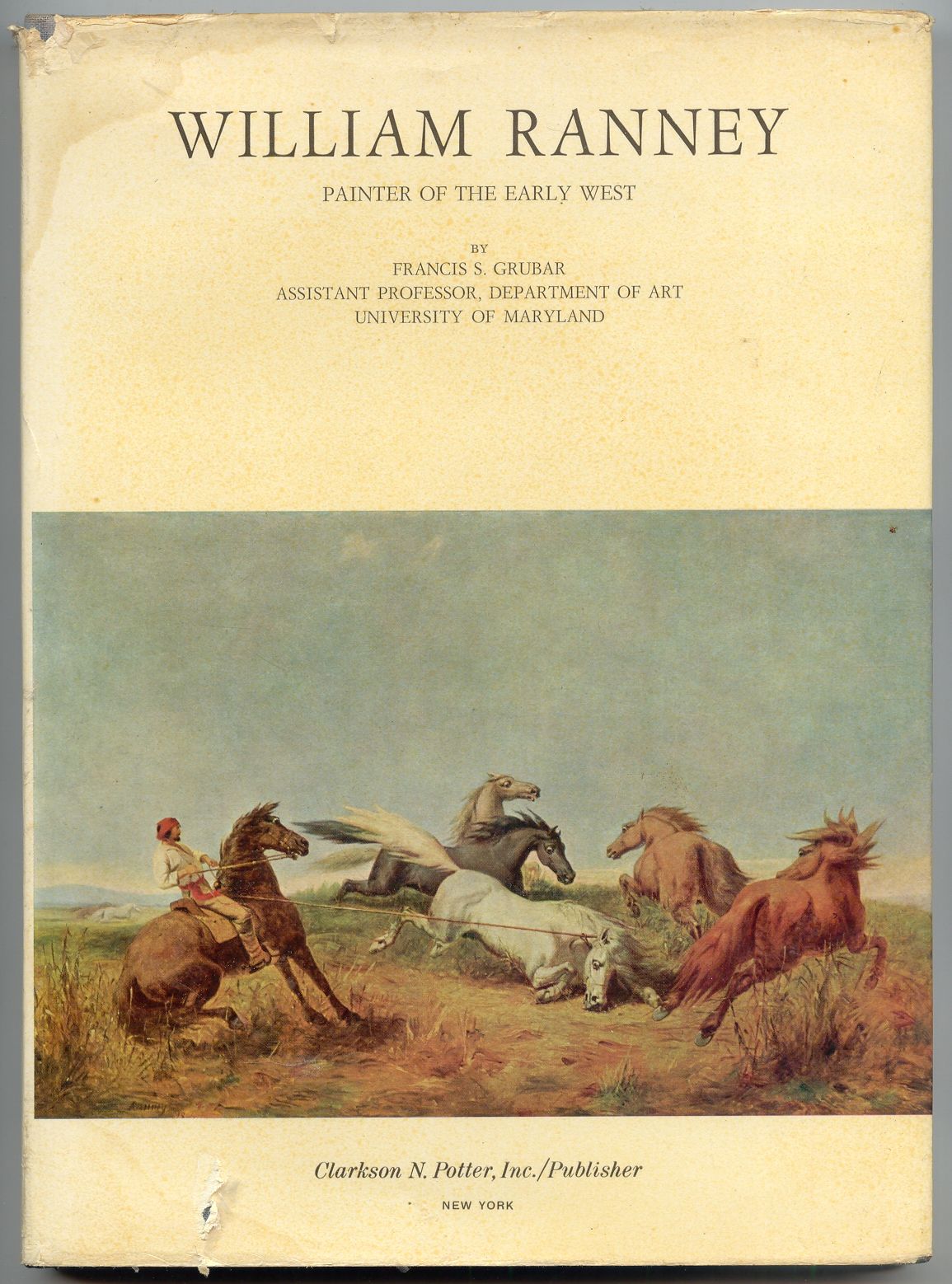 BIBLIO | William Ranney; Painter of the Early West by Grubar, Francis S ...