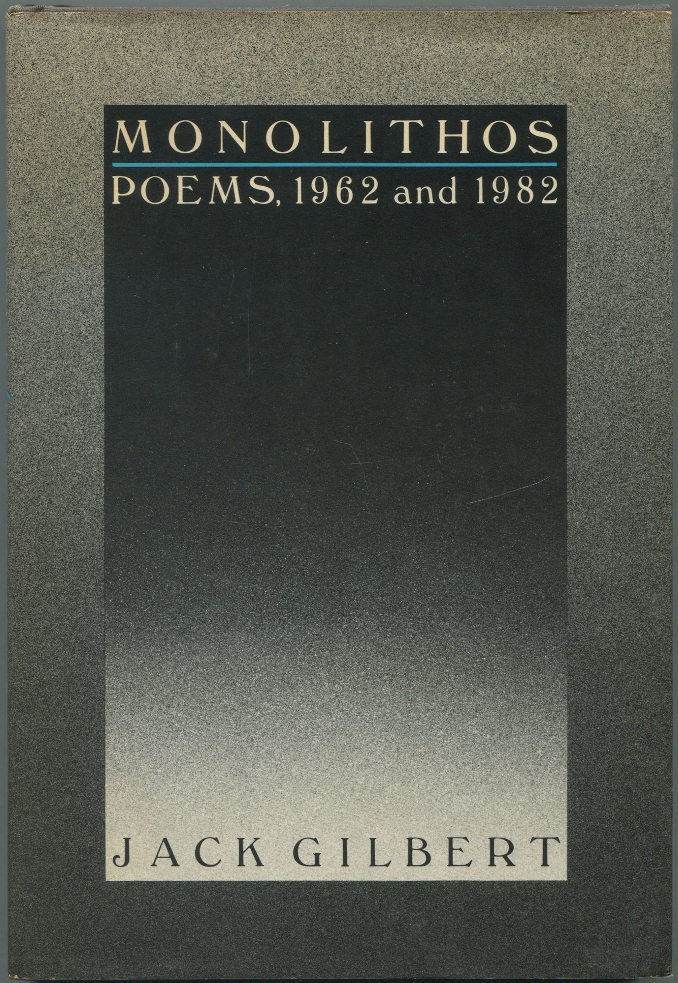 BIBLIO | Monolithos: Poems, 1962 and 1982 by GILBERT, Jack | Hardcover ...