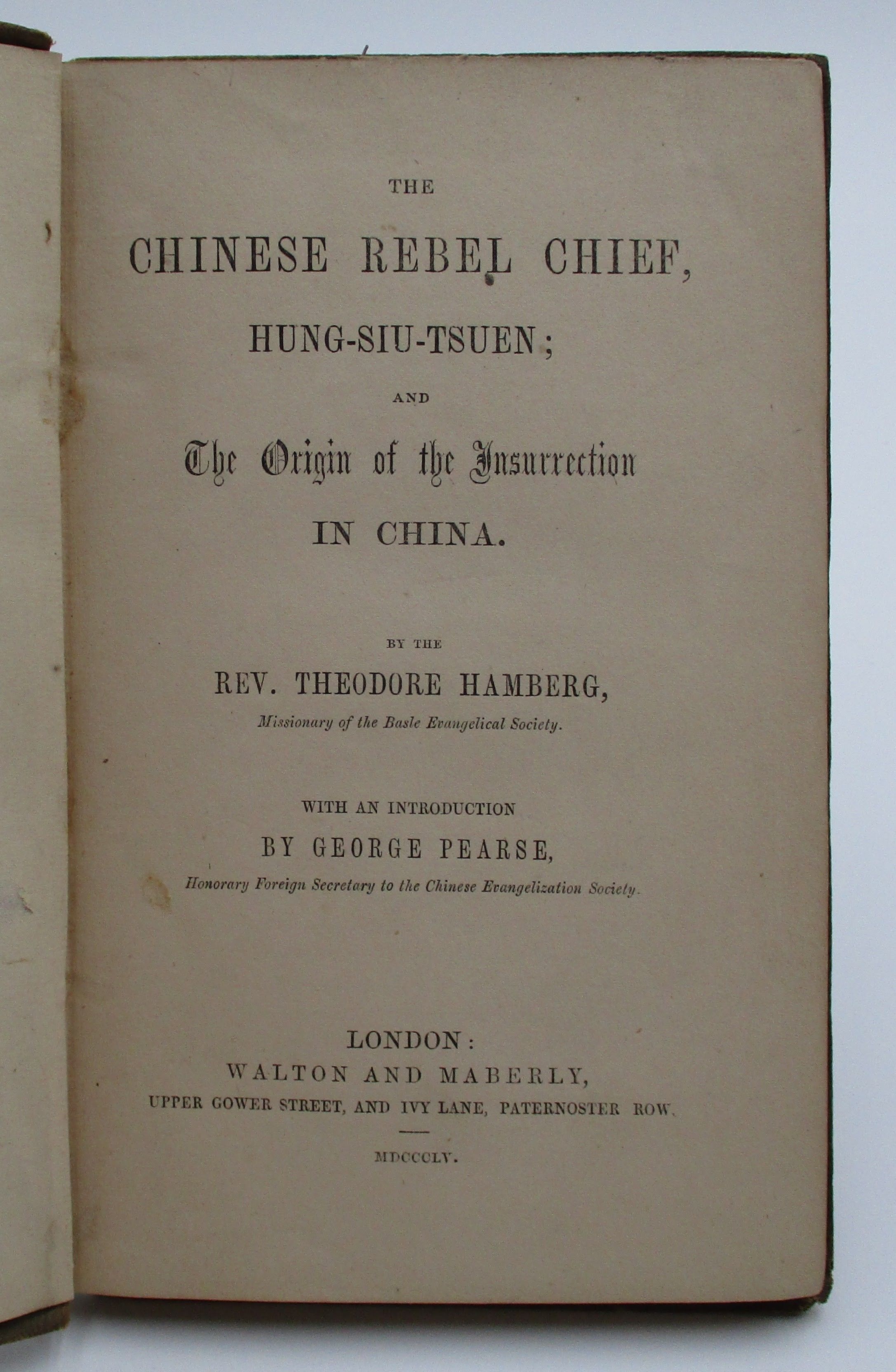 The Chinese Rebel Chief, Hung-Siu-Tsuen; and the Origin of the ...