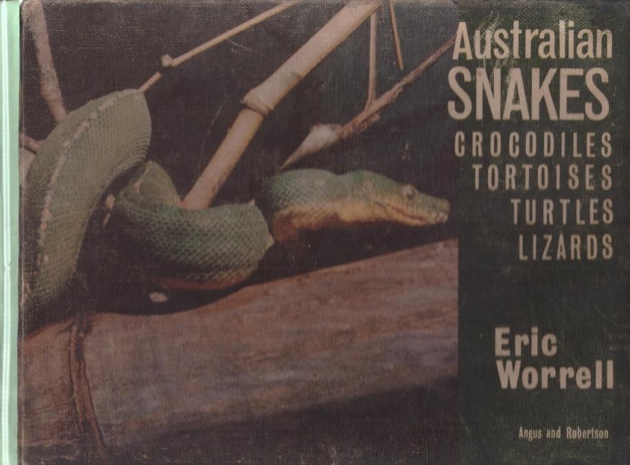 AUSTRALIAN SNAKES, CROCODILES, TORTOISES, TURTLES, LIZARDS by WORRELL ...