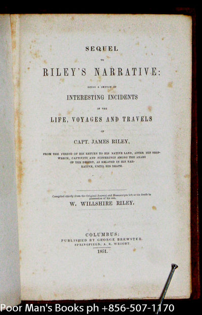 SEQUEL TO RILEY'S NARRATIVE: BEING A SKETCH OF INTERESTING INCIDENTS IN ...