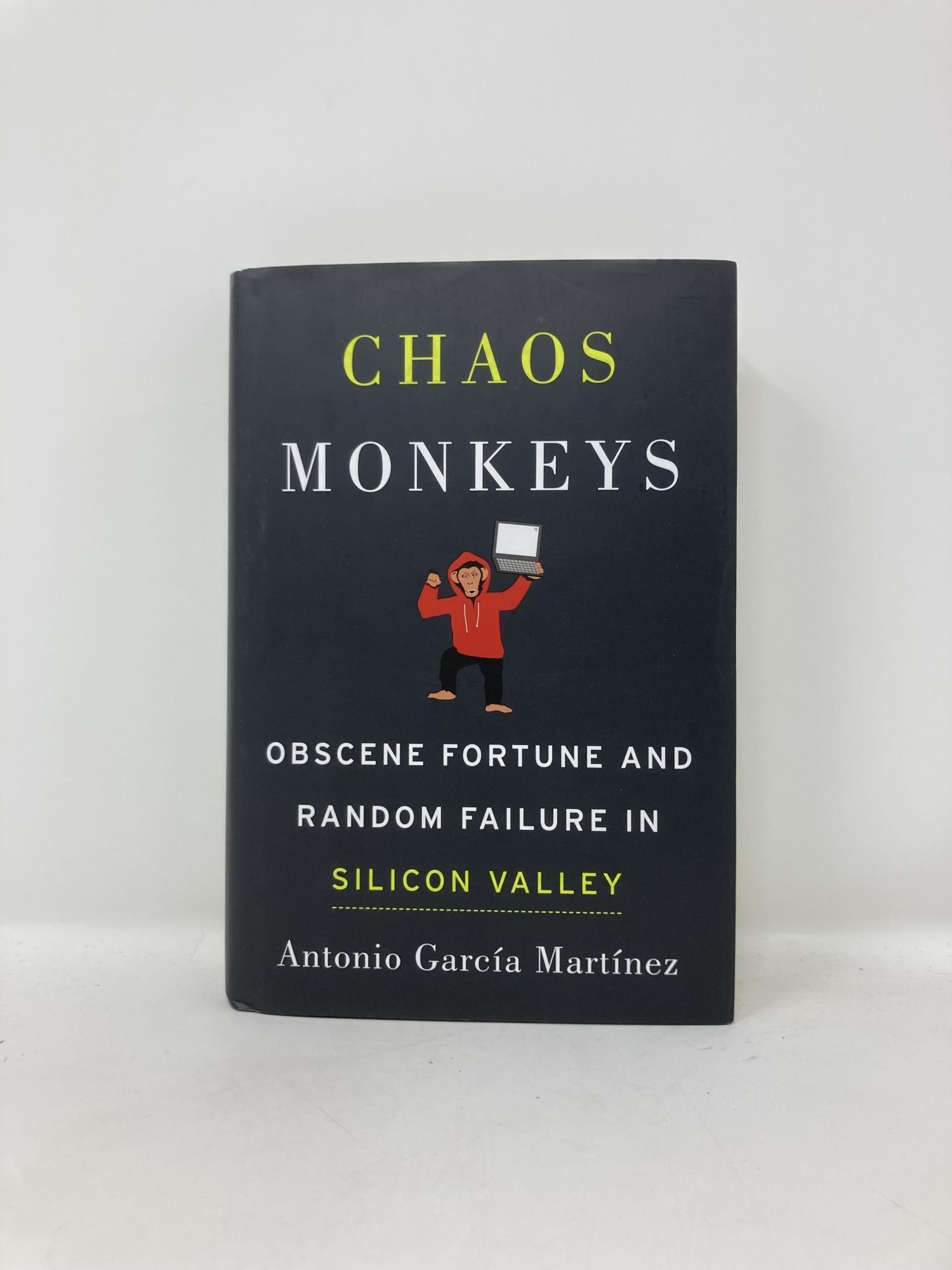 Chaos Monkeys: Obscene Fortune and Random Failure in Silicon Valley by ...