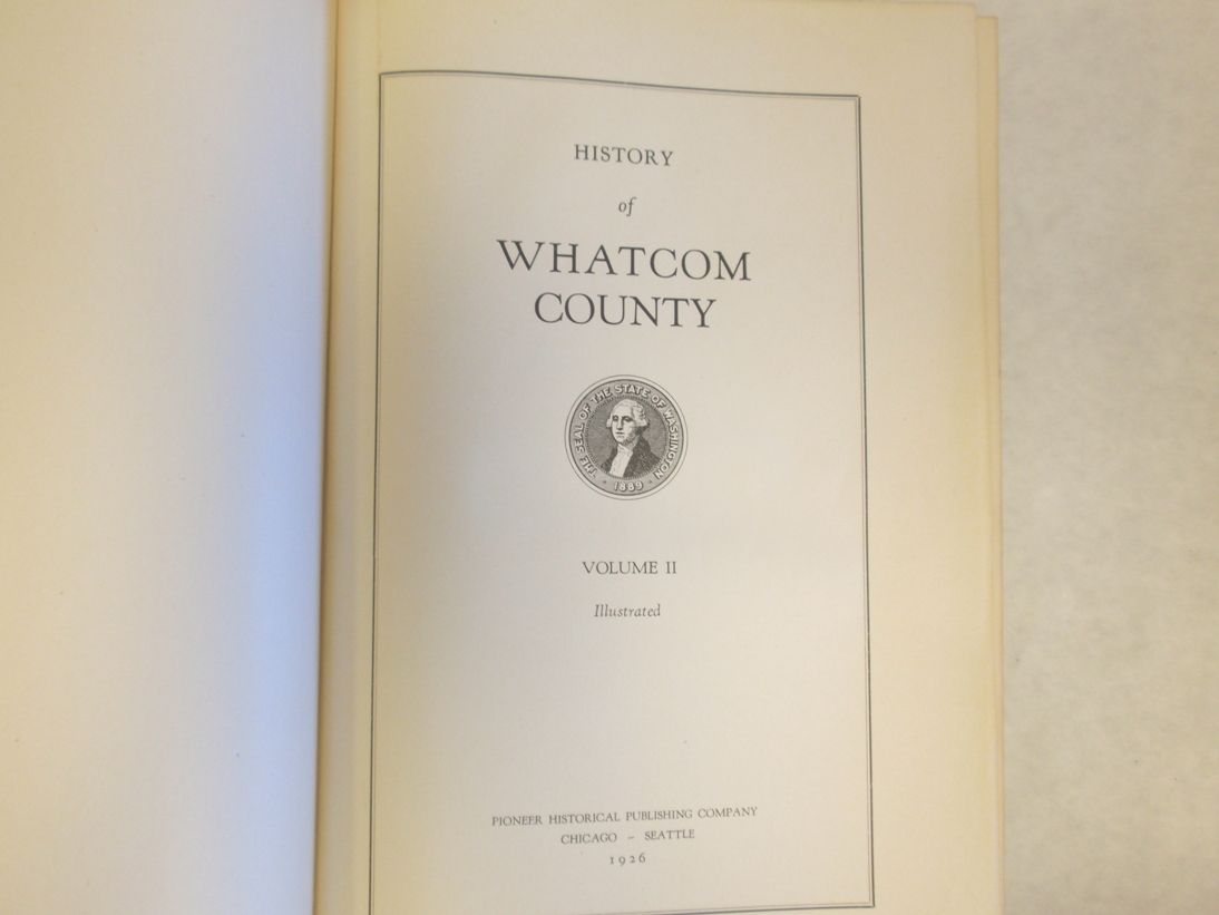 History of Whatcom County - Washington - 2 Volumes by Roth, Lottie ...