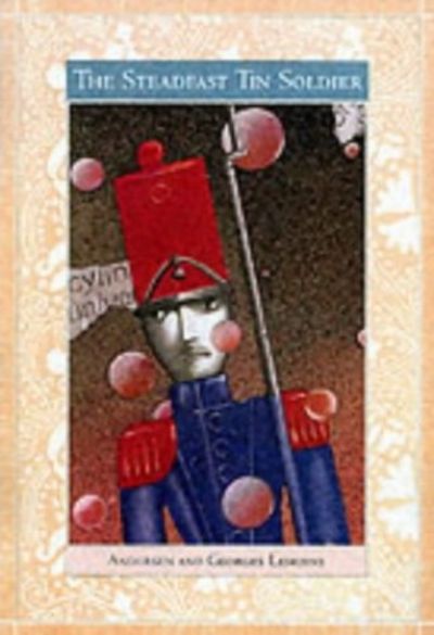 The Steadfast Tin Soldier Timeless Tales
