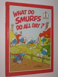 What Do Smurfs Do All Day Beginner Books by Peyo Hardcover Printed Boards 1984 Collins 9780001711754 BIBLIO