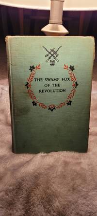 The Swamp Fox of the Revolution by Stewart K Holbrook - First Edition - 1959 - from Open Door ...