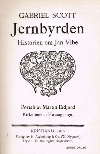 Jernbyrden. Historien om Jan Vibe. Fortalt av Martin Eidjord ...