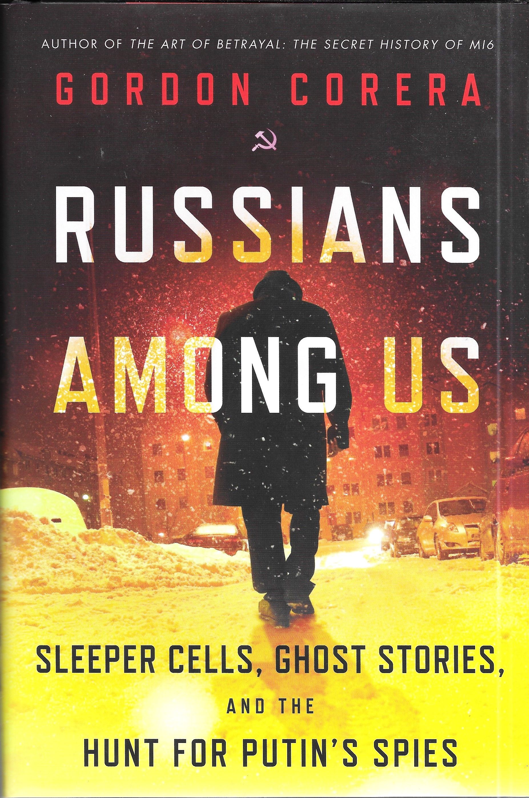 Russians Among Us: Sleeper Cells, Ghost Stories, and the Hunt for Putin ...