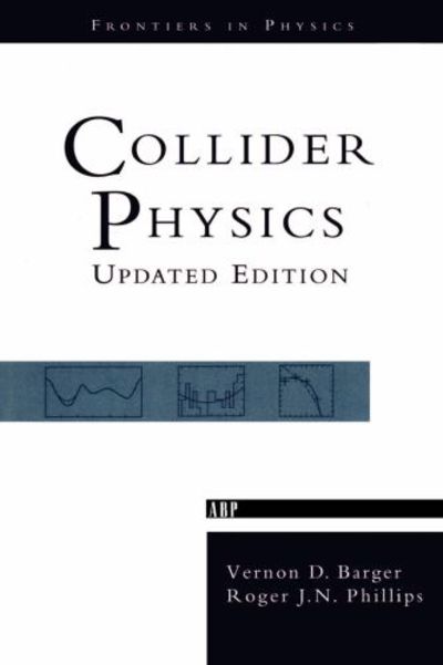 BIBLIO | Collider Physics by Roger J. N. Phillips; Vernon D. Barger ...
