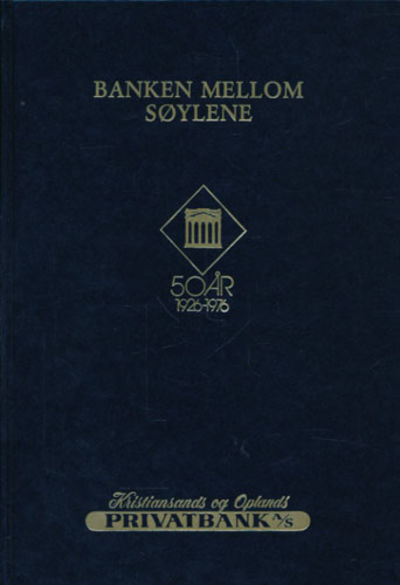 Banken mellom søylene. Kristiansands og oplands Privatbank 1926-1976 ...