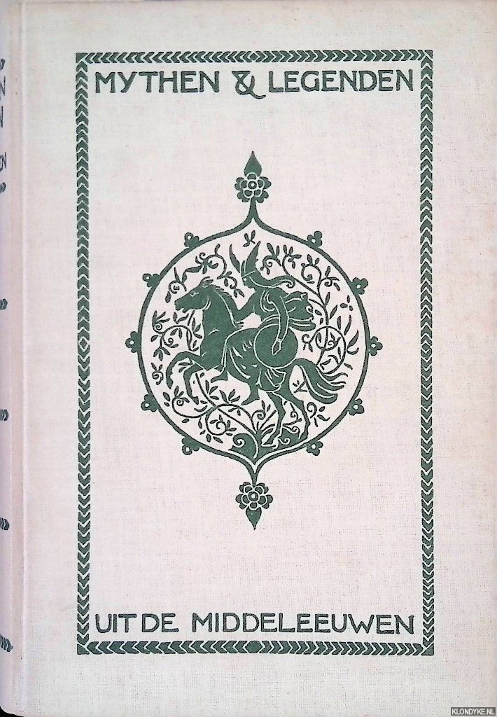 Mythen en legenden van de Middeleeuwen. Haar oorsprong en invloed op ...