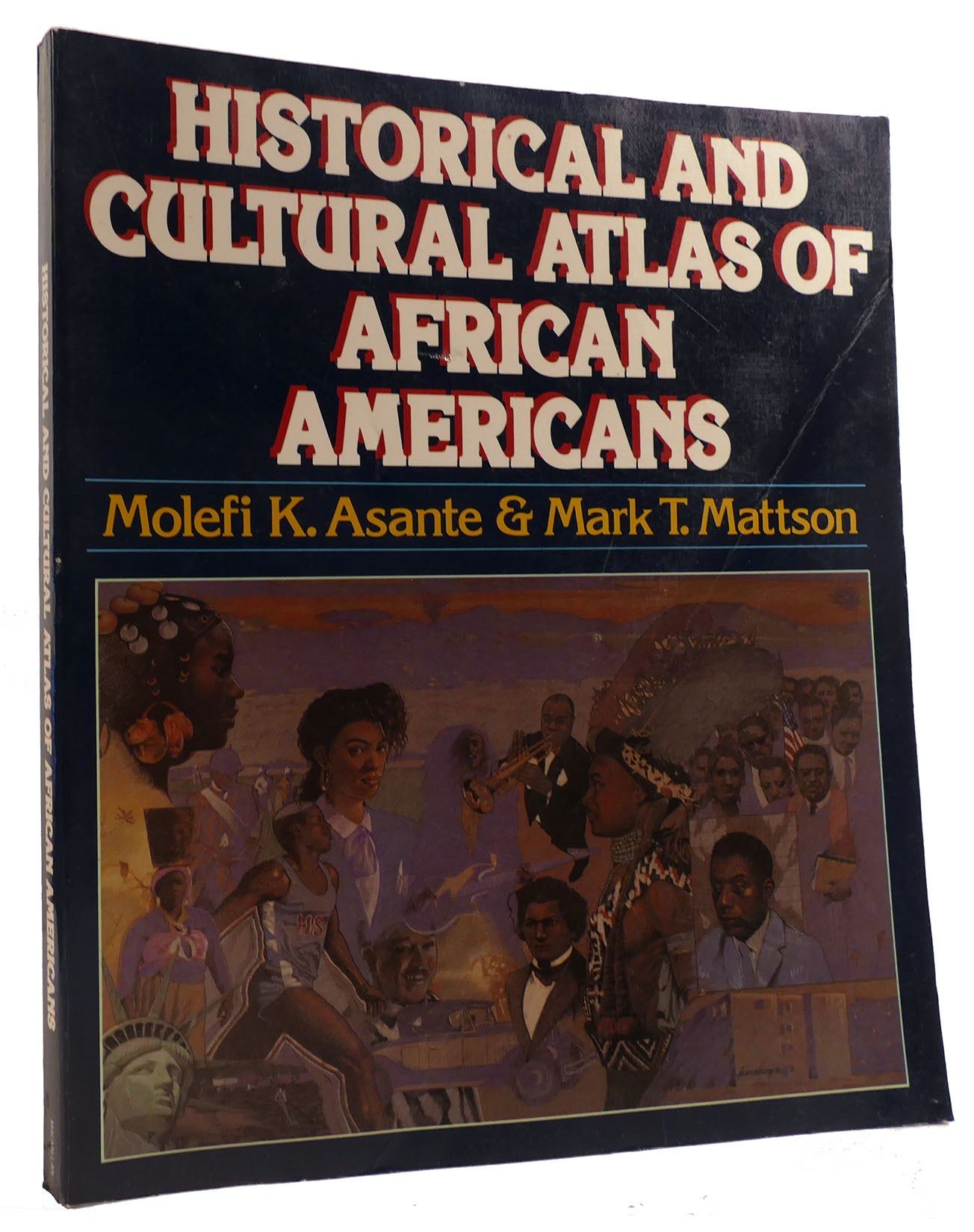 THE HISTORICAL AND CULTURAL ATLAS OF AFRICAN AMERICANS by Molefi K ...