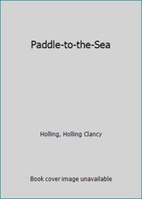 Paddle To The Sea by Holling Holling Clancy (31 items) - Biblio