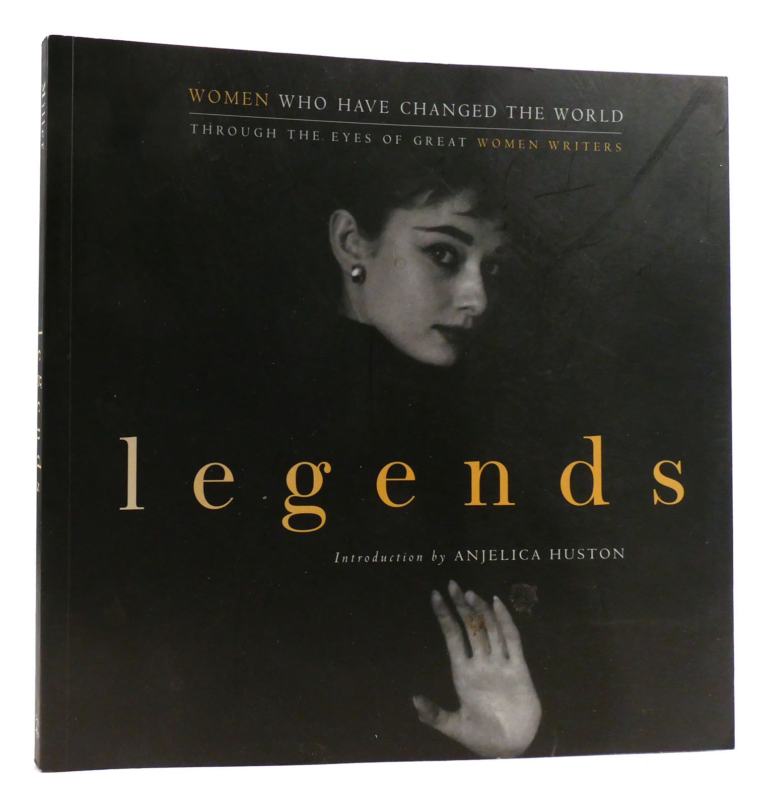 LEGENDS: WOMEN WHO HAVE CHANGED THE WORLD THROUGH THE EYES OF GREAT ...