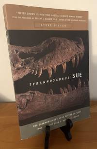 'Tyrannosaurus Sue, the Extraordinary Saga Of the Largest, Most Fought ...