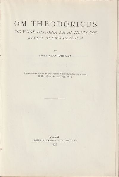 Om Theodoricus og hans Historia de Antiquitate Regum Norwagiensium ...