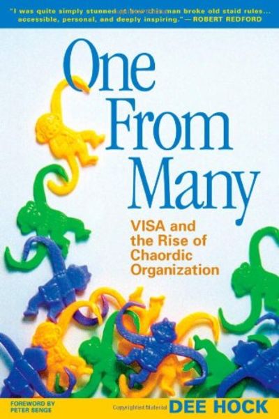 BIBLIO | One from Many: Visa and the Rise of Chaordic Organization by Dee Hock | Paperback ...