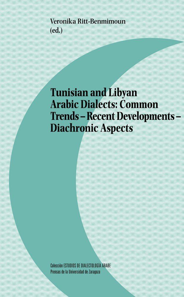 TUNISIAN AND LIBYAN ARABIC DIALECTS: COMMON TRENDS-RECENT DEVELOPMENTS ...