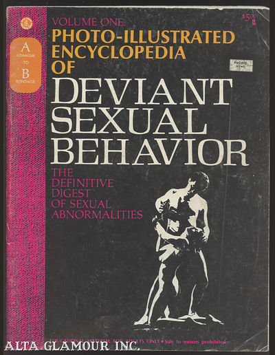 PHOTO-ILLUSTRATED ENCYCLOPEDIA OF DEVIANT SEXUAL BEHAVIOR; The Definitive Digest of Sexual ...