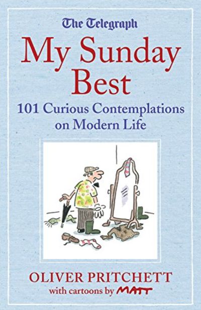 My Sunday Best: 101 Curious Contemplations on Modern Life - The ...