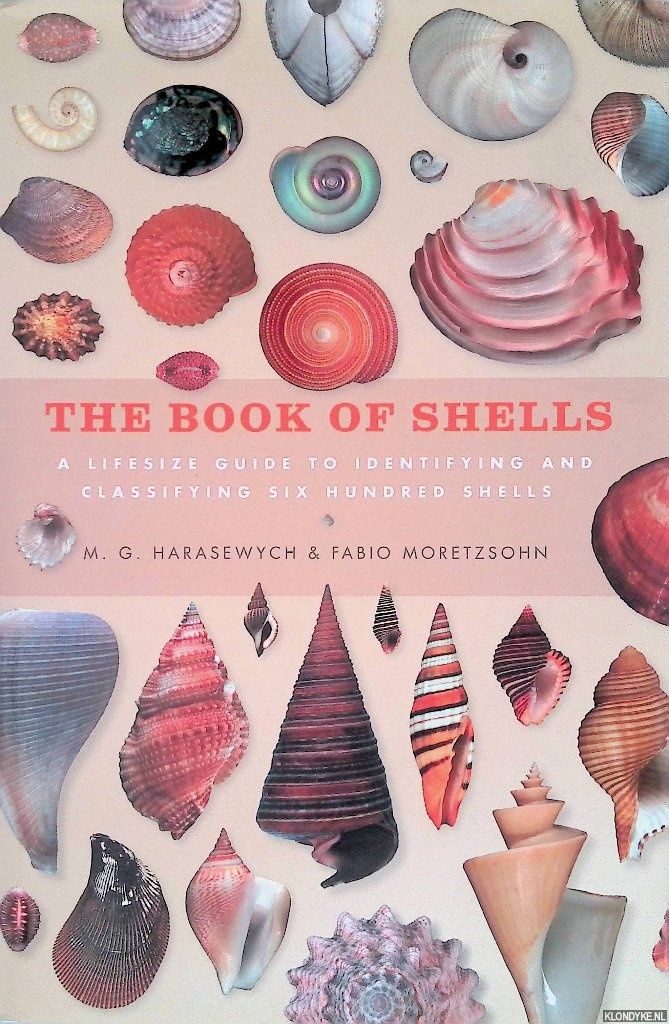 The Book of Shells A life-size guide to identifying and classifying six ...