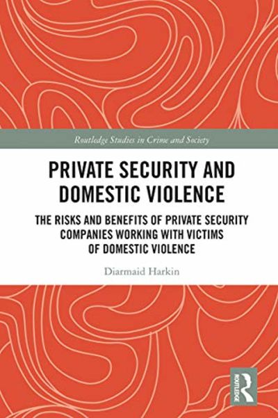 Private Security and Domestic Violence: The Risks and Benefits of ...