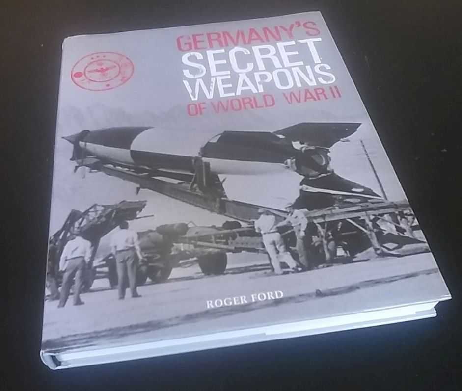 Germany's Secret Weapons Of World War II by Roger Ford | Hardcover ...