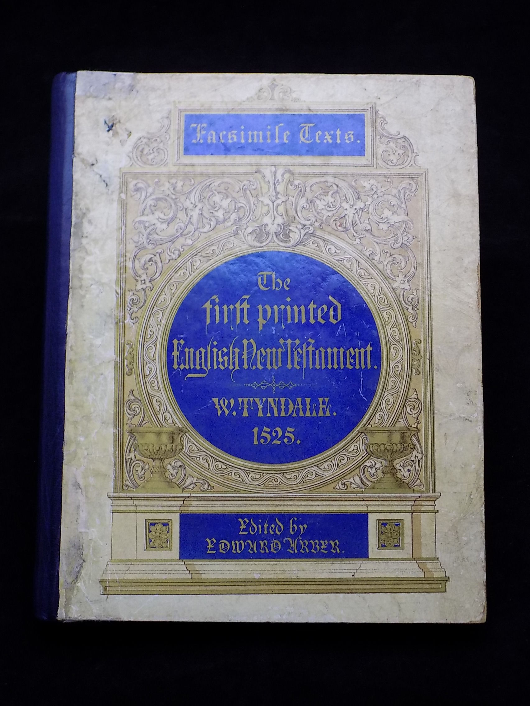 THE FIRST PRINTED ENGLISH NEW TESTAMENT.TRANSLATED BY WILLIAM TYNDALE ...