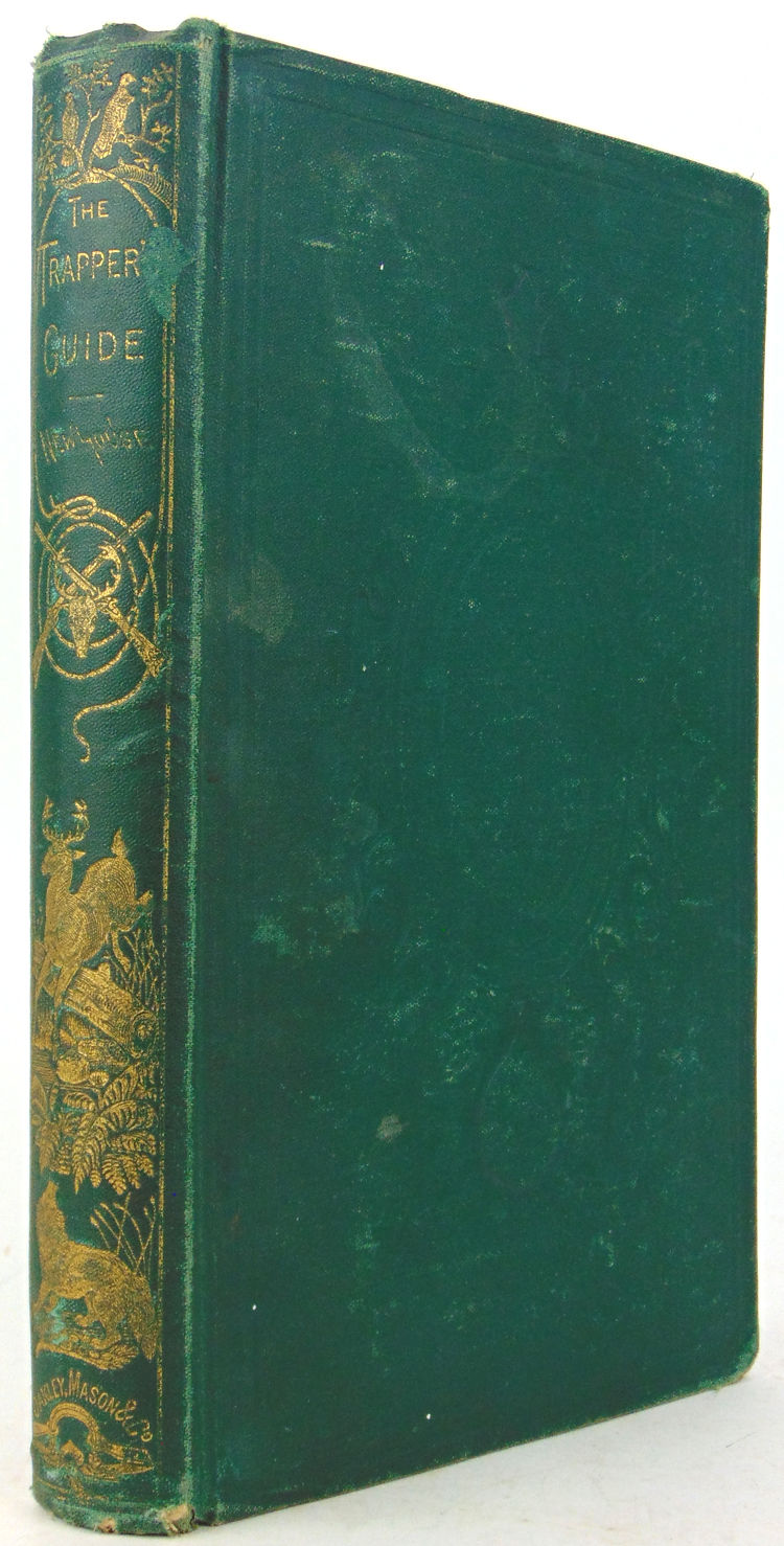 BIBLIO | The Trapper's Guide; a Manual of Instructions for Capturing ...