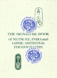 THE SIGNATURE BOOK OF NETSUKE, INRO & OJIME ARTISTS IN PHOTOGRAPHS. by ...
