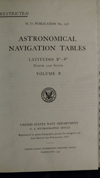 ASTRONOMICAL NAVIGATION TABLES, LATITUDES 5-9 DEGREES, NORTH AND SOUTH ...