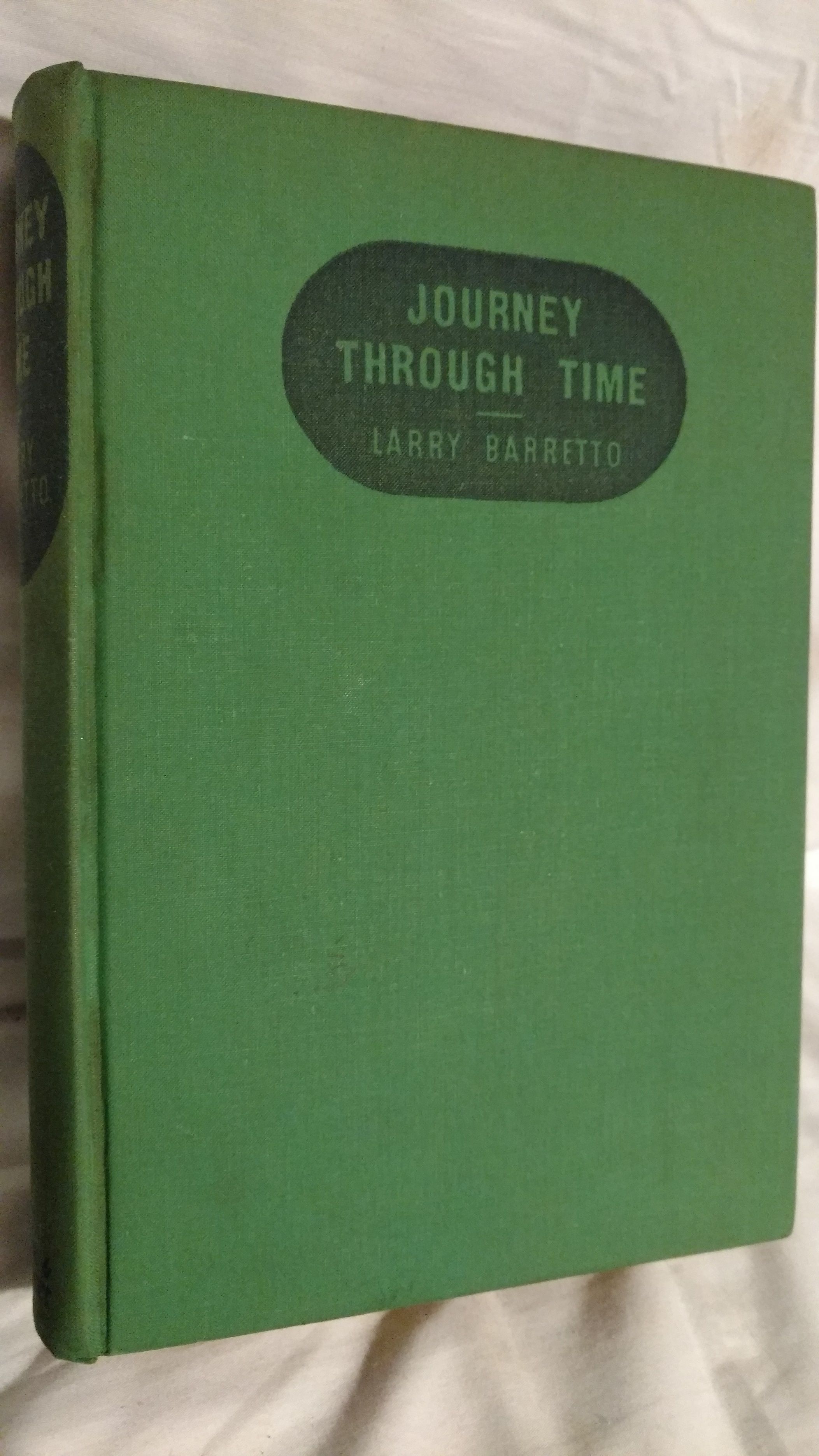 JOURNEY THROUGH TIME by LARRY BARRETTO | Hardcover | 1940 | FARRAR AND ...