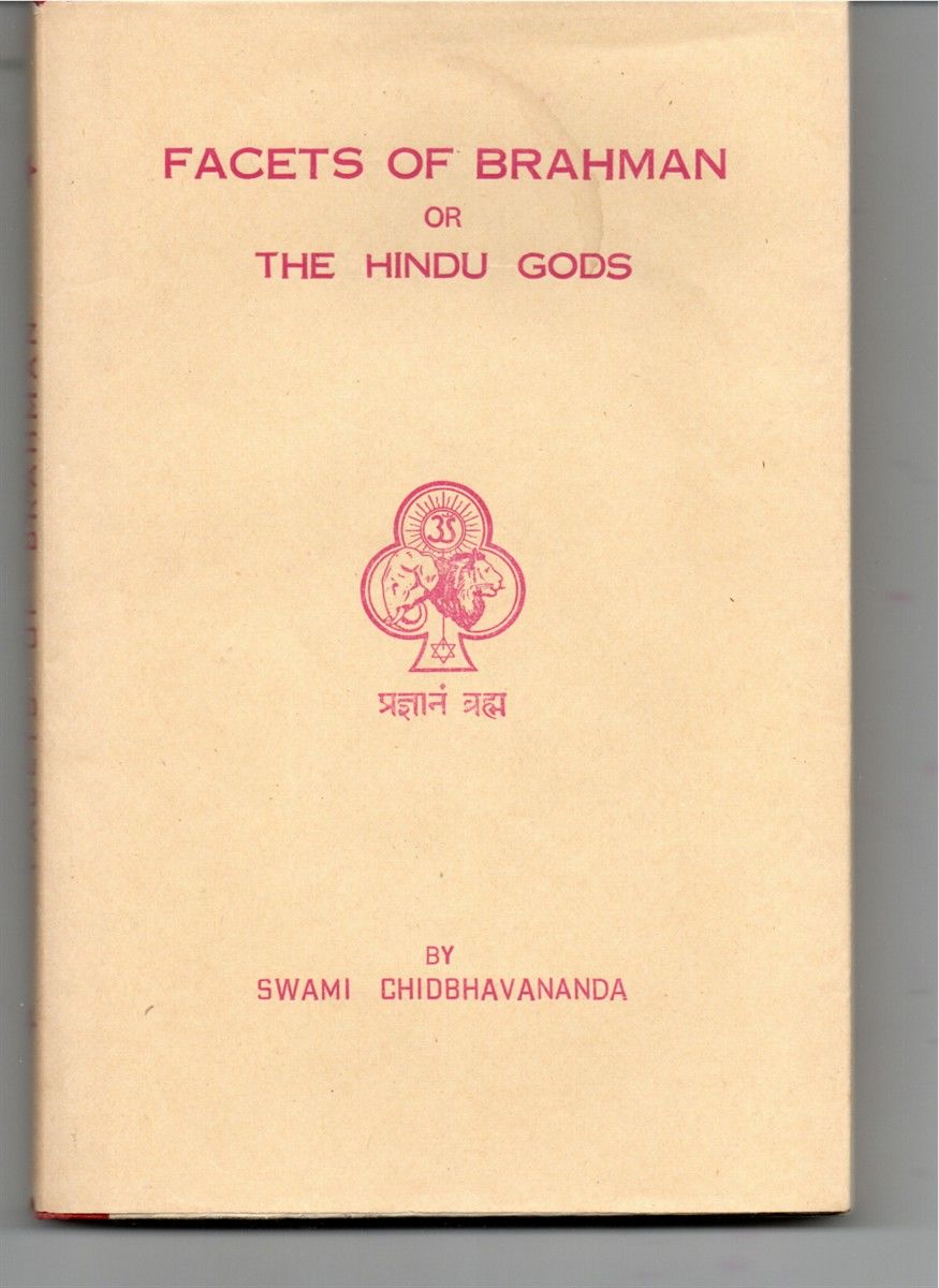 Facets of Brahman, or the Hindu Gods by Swami Chidbhavananda ...
