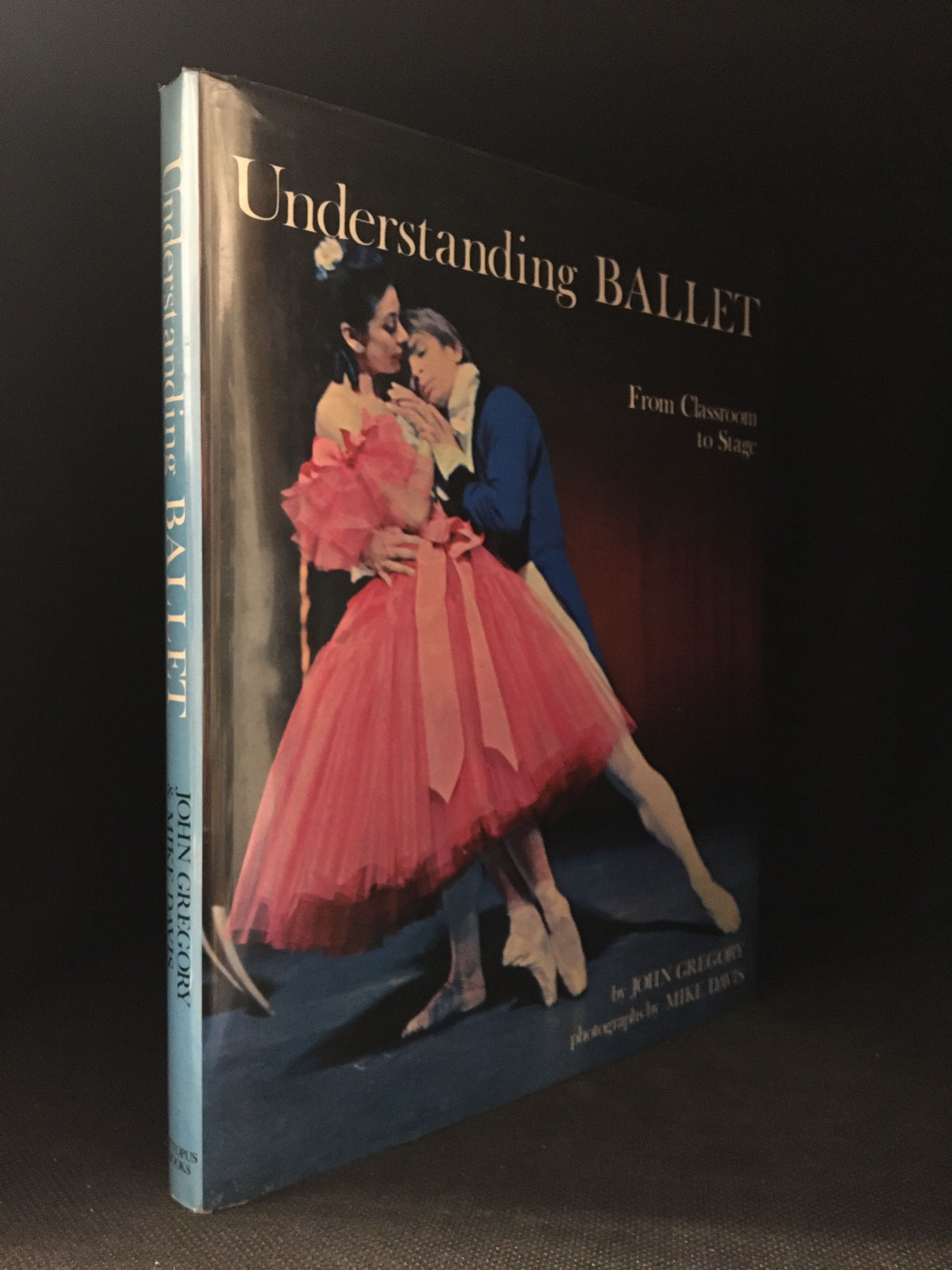 Understanding Ballet; The Steps of the Dance from Classroom to Stage ...