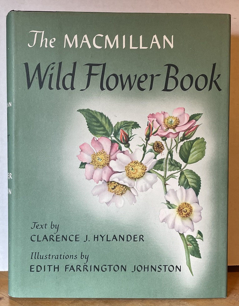 The Macmillan Wild Flower Book by Hylander, Clarence J.; Illustrations ...