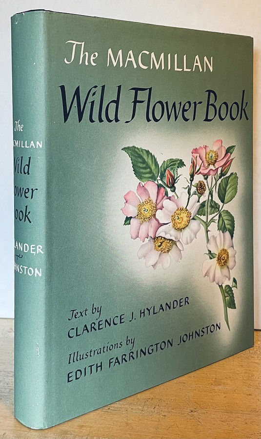 The Macmillan Wild Flower Book by Hylander, Clarence J.; Illustrations ...