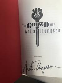 The Gonzo Way A Celebration of Dr. Hunter S. Thompson by Anita Thompson ...