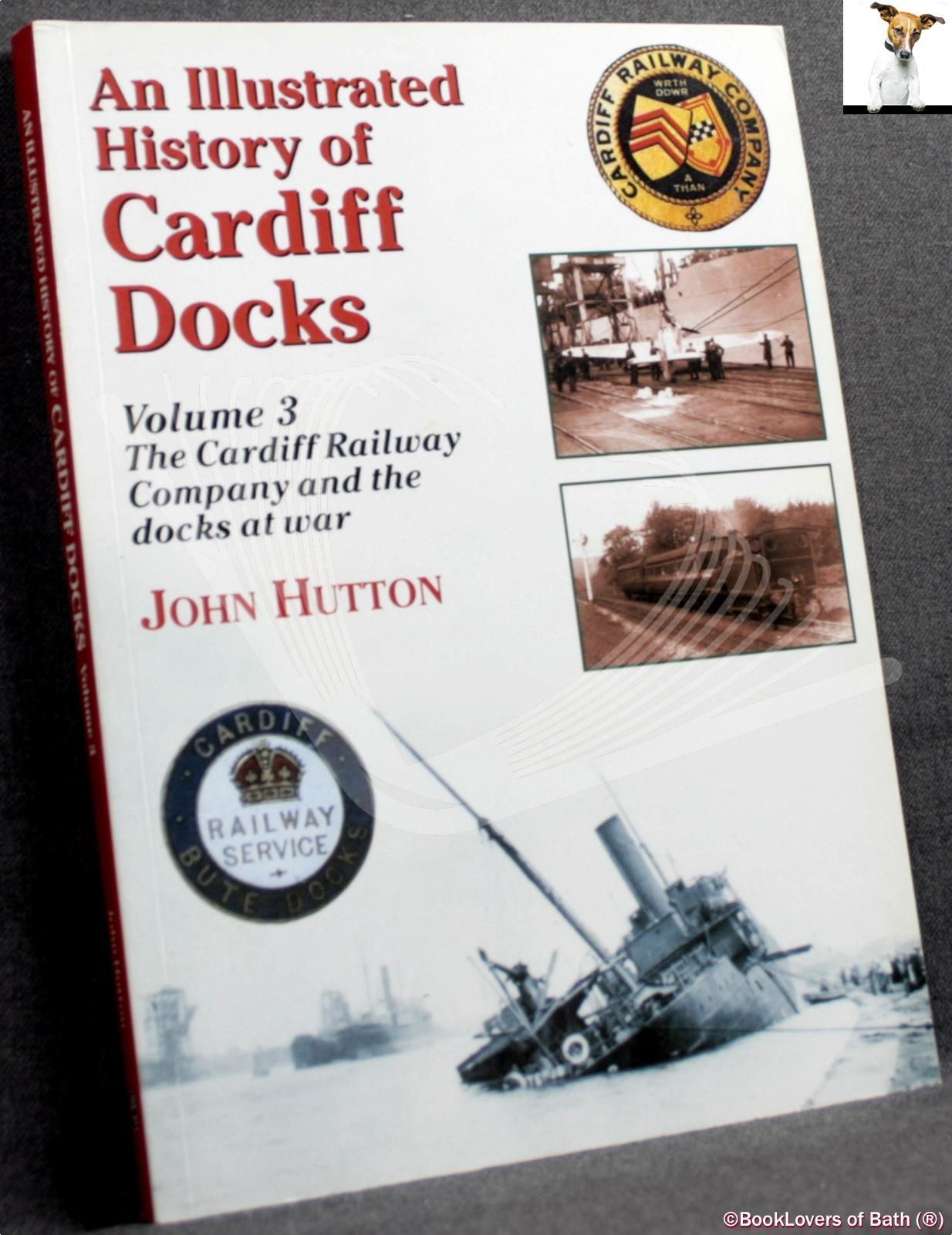 An Illustrated History of Cardiff Docks by John Hutton - Paperback ...