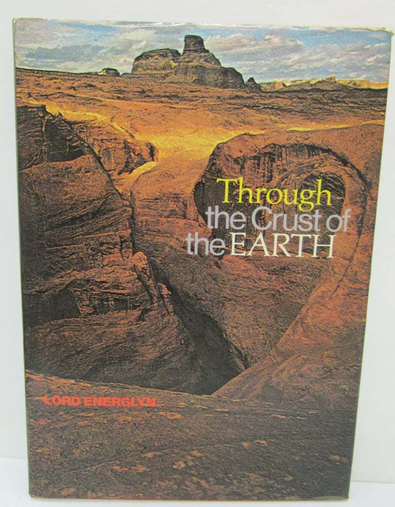 Through The Crust of the Earth by Energlyn, Lord | Hardcover | 1973 ...