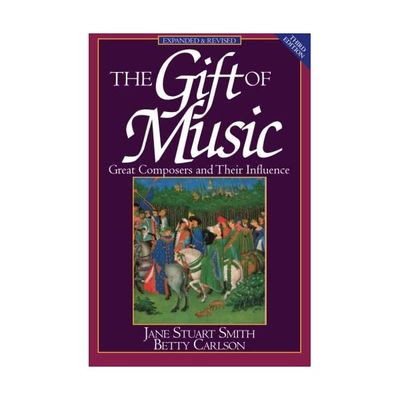 The Gift of Music – Great Composers and Their Influence (Expanded and ...